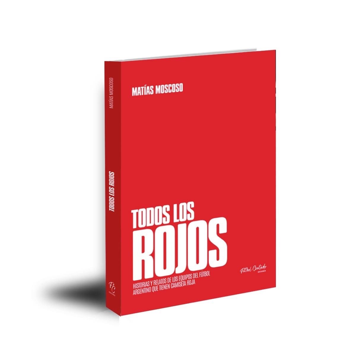 Todos los Rojos: libro con historias de más de 200 equipos del fútbol ...