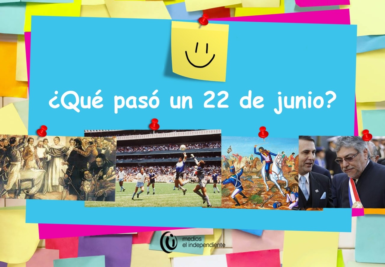 Efemérides de hoy: qué pasó un 22 de junio