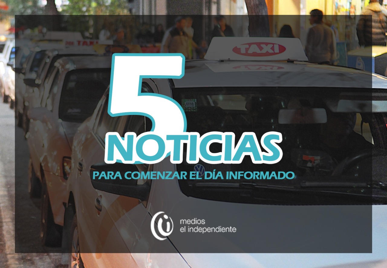 Las Cinco Noticias para comenzar el día informado