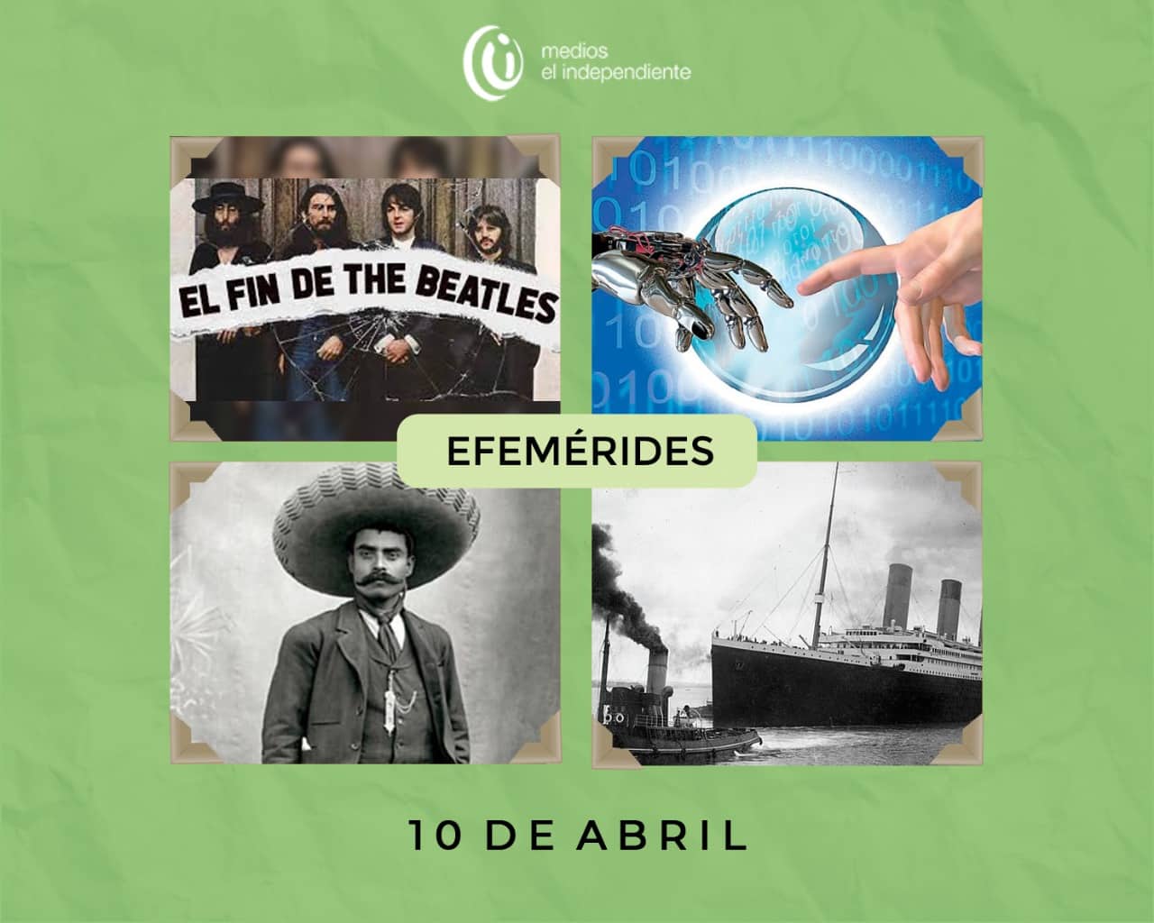 Efemérides del 10 de abril: ¿Qué pasó un día como hoy?